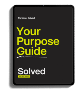 Your Purpose Guide: The Last Guide You’ll Ever Need to Live with Purpose